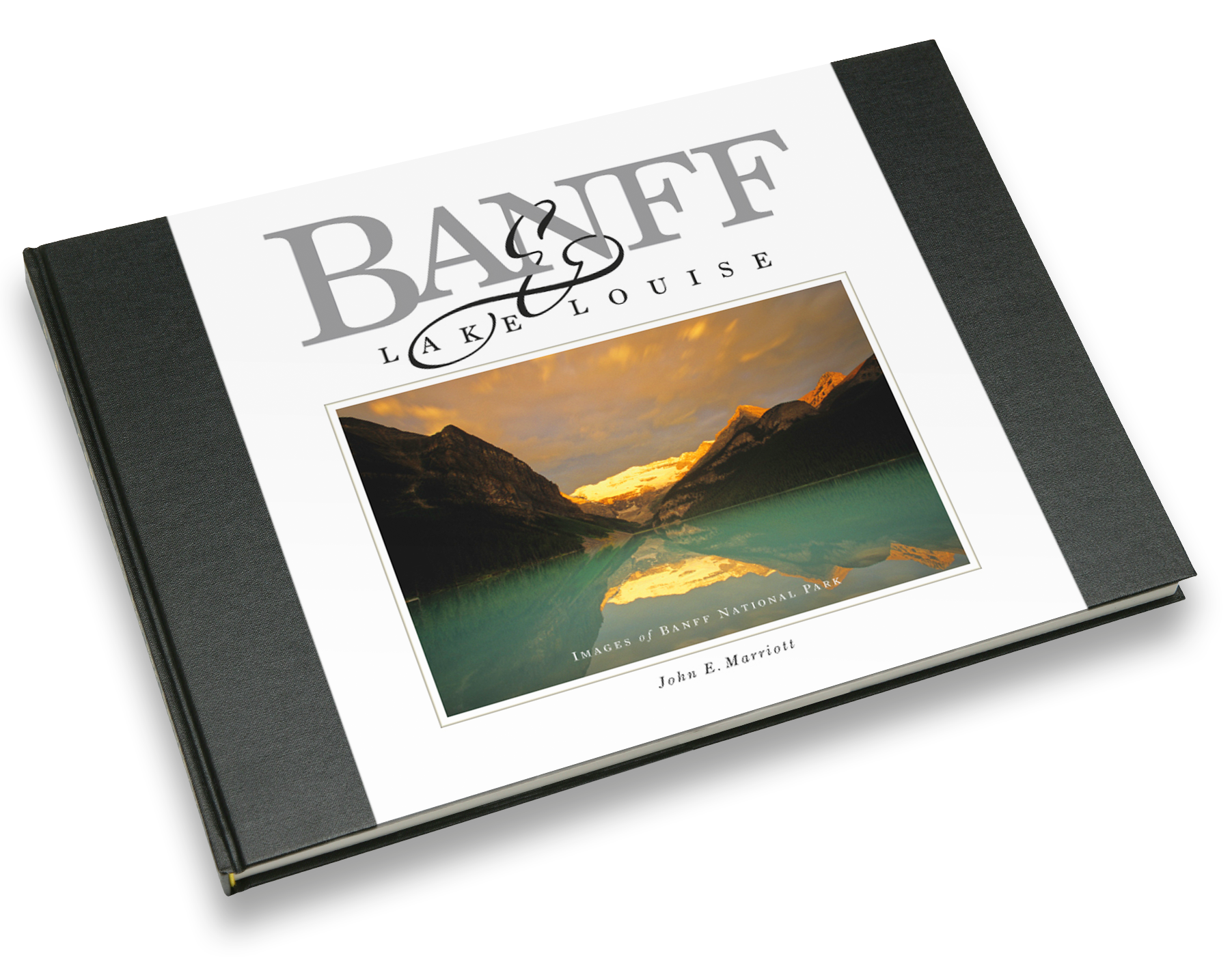 Banff & Lake Louise: Images of Banff National Park – John E. Marriott ...